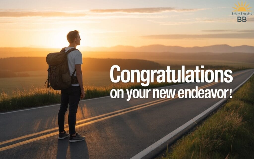 210+ Congratulations on Your New Endeavor That Inspire